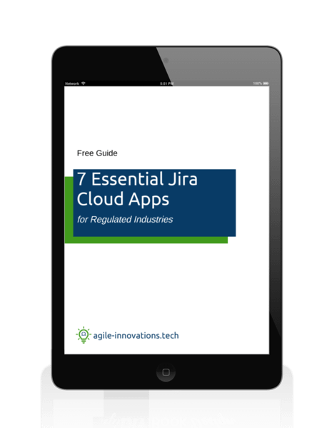 7 Essential Jira Apps for Regulated Industries 7 Essential Jira Apps for Regulated Industries